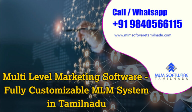 Multi Level Marketing Software – Fully Customizable MLM System in Tamilnadu - MLM Software Tamilnadu